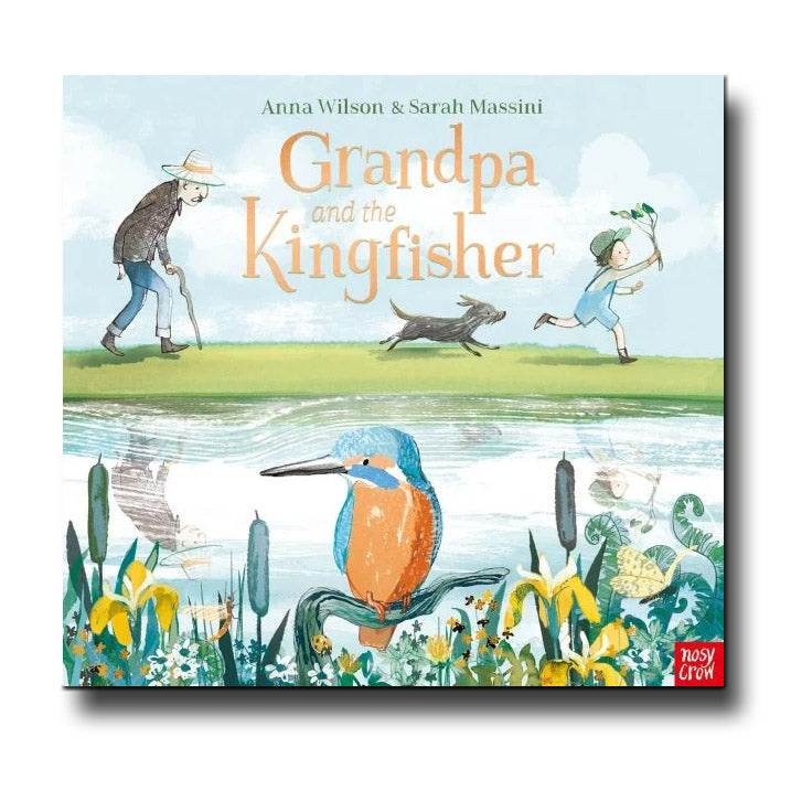 Nosy Crow Grandpa and the Kingfisher - Anna Wilson, Sarah Massini ...