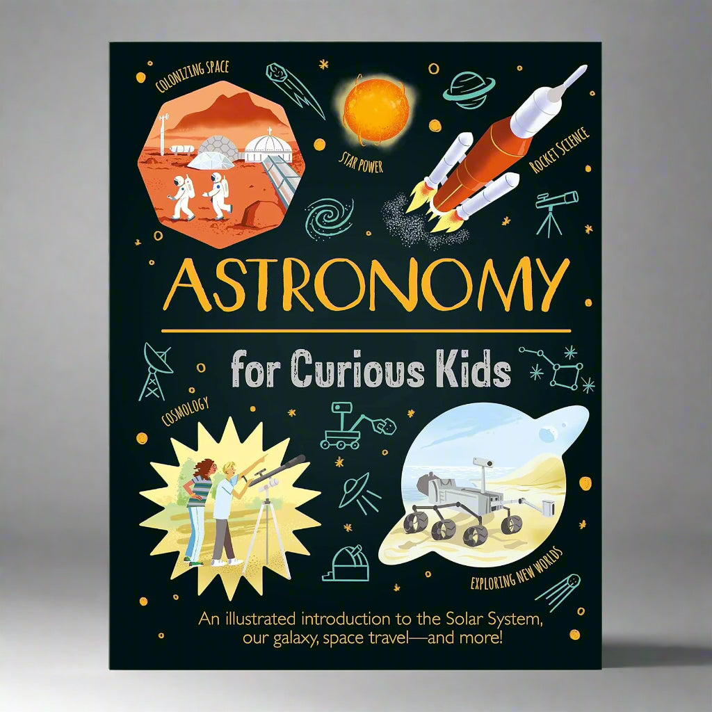 Astronomy for Curious Kids: An Illustrated Introduction to the Solar S ...